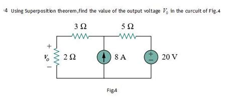 Solved 4 Using Superposition Theorem Find The Value Of The