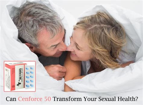 Can Cenforce 50 Transform Your Sexual Health