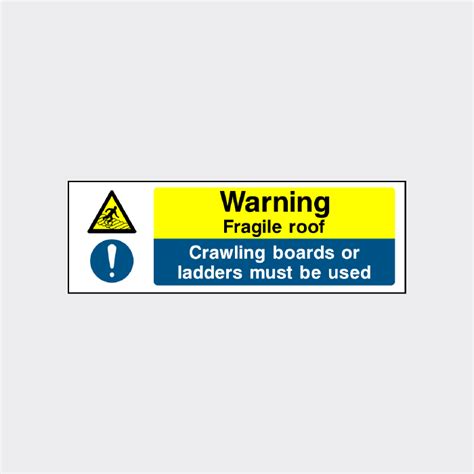 Warning Fragile Roof Crawling Boards Or Ladders Must Be Used Sign
