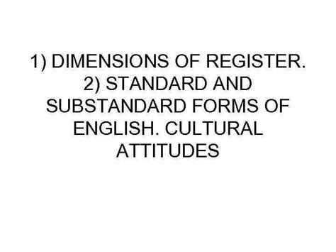 1 Dimensions Of Register 2 Standard And Substandard