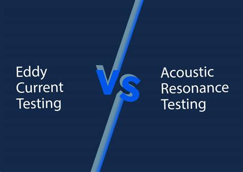 Eddy Current Testing Vs Acoustic Resonance Testing Which Ndt Method
