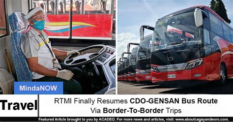 Rtmi Finally Resumes Cdo Gensan Bus Route Via Border To Border Trips