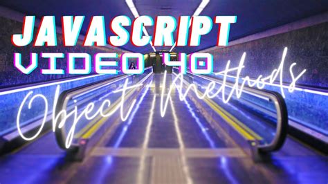 Easiest Series For Learning Javascript Javascript Tutorials Video 40 Javascript Object