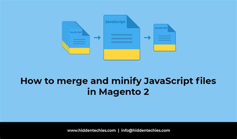 Speedup Your Magento 2 Store By Merge And Minify Javascript Files