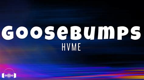 Hvme Goosebumps Lyrics Dirty Decibels Youtube