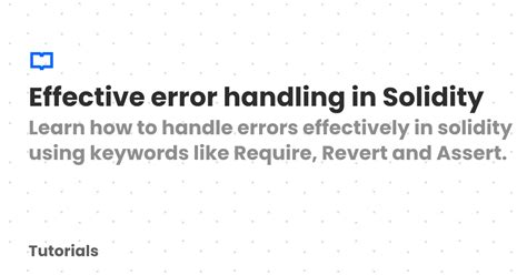 Effective Error Handling In Solidity Tutorials