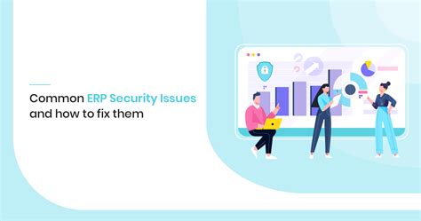 Most Common ERP Security Issues And Ways To Fix Them