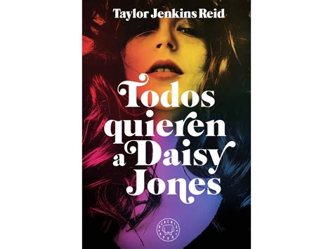 Libro Todos Quieren A Daisy Jones de Taylor Jenkins Reid Español