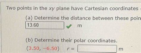 Solved Two Points In The Xy Plane Have Cartesian Coordinates A
