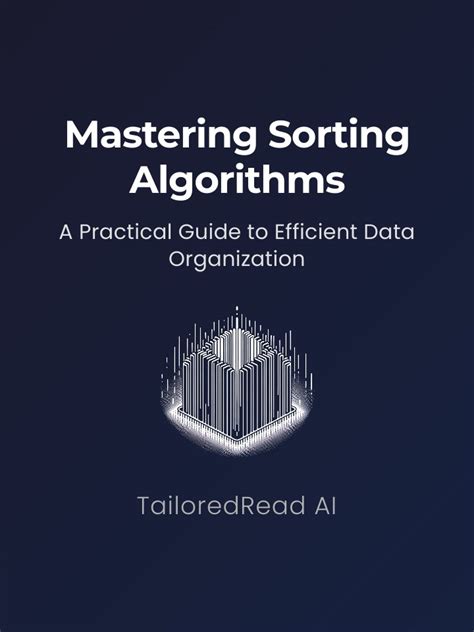 Mastering Sorting Algorithms Book A Practical Guide To Efficient Data