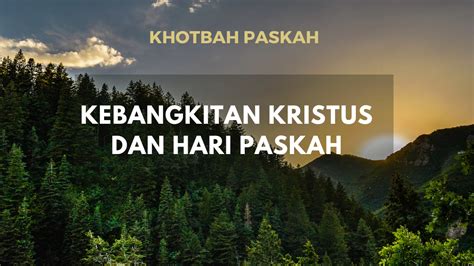Khotbah Tentang Kebangkitan Kristus Dan Hari Paskah Aletheia