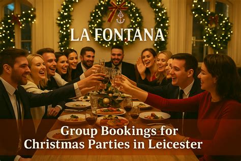 Group Bookings For Christmas Parties In Leicester La Fontana