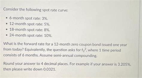 solved consider the following spot rate curve 6 month