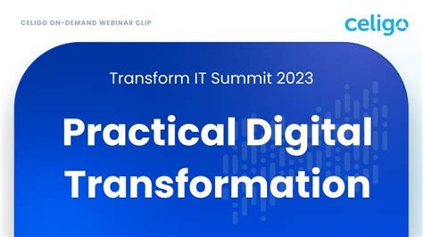 Celigo Webinar On Digital Transformation Celigo Posted On The Topic