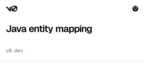 Java Entity Mapping V0 By Vercel