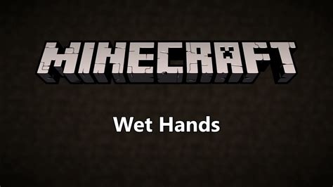 Minecraft Wet Hands Youtube