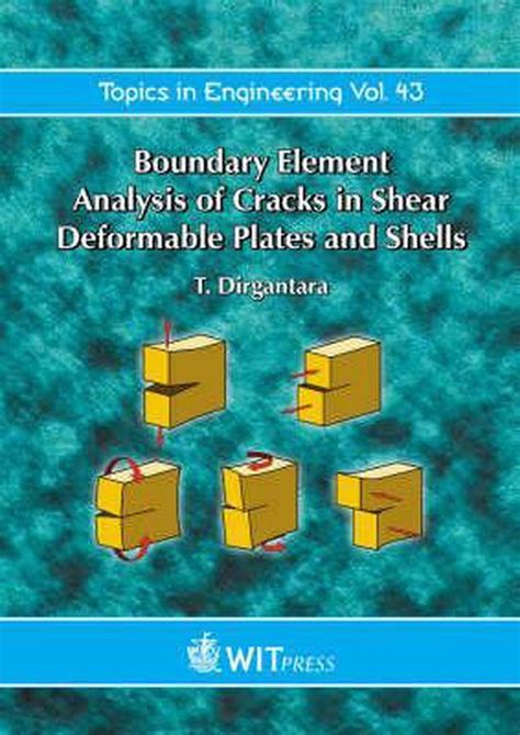 Boundary Element Analysis Of Cracks In Shear Deformable Plates And Shells Bol