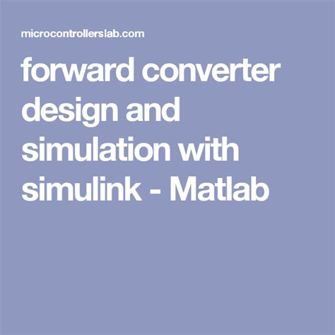 forward converter design and simulation with simulink matlab