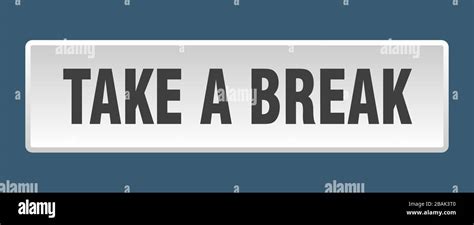 take a break button take a break square white push button stock vector