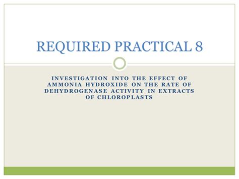 Required Practical 8 Dehydrogenase Activity In Extracts Of Chloroplasts Aqa Teaching Resources