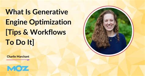What Is Generative Engine Optimization Tips And Workflows To Do It