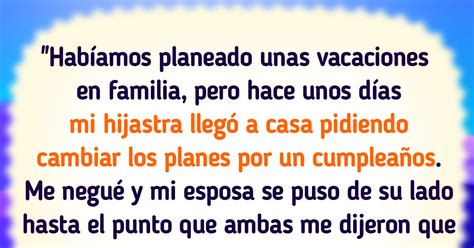 Me Negué A Llevar A Mi Esposa E Hijastra De Vacaciones Conmigo Y Ahora