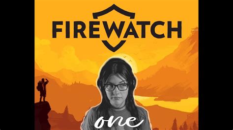 Firewatch Part One Youtube