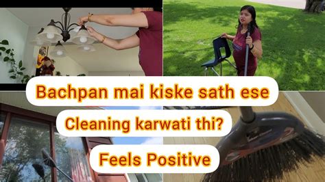 Bachpan Mai Kiske Sath Ese Cleaning Karwati Thi Feels Positive 😌 ️