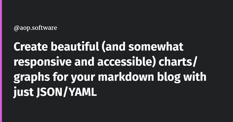 Create Beautiful And Somewhat Responsive And Accessible Chartsgraphs For Your Markdown Blog