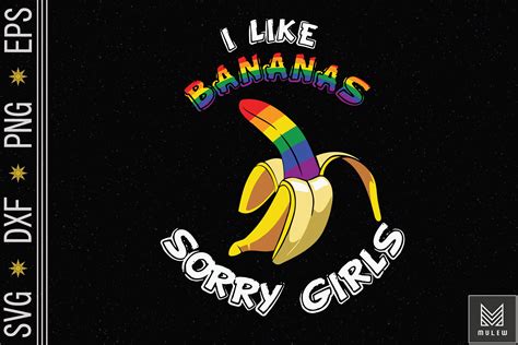 Sorry Girl I Like Bananas Funny Lgbt By Mulew Art Thehungryjpeg