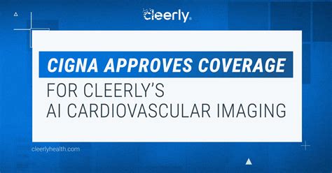 Cigna Approves Coverage For Cleerlys Ai Cardiovascular Imaging Technology