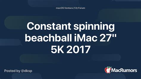 Constant Spinning Beachball Imac 27 5k 2017 Macrumors Forums