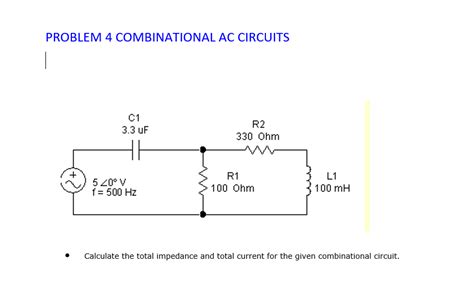 solved problem 4 combinational ac circuits calculate the
