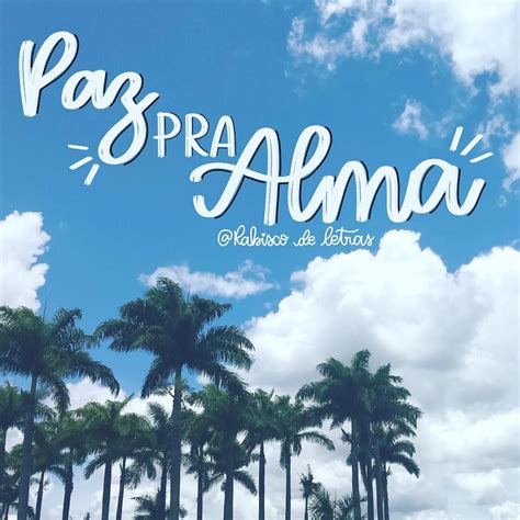 Paz pra Alma Esteja sempre sua alma em paz não permita que as circunstâncias interfira em