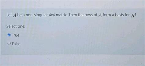 Solved Let A ﻿be a non-singular 4×4 ﻿matrix. Then the rows | Chegg.com