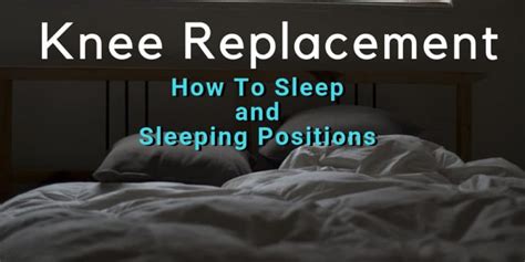 How To Sleep After Knee Replacement 6 Steps Sleeping Position