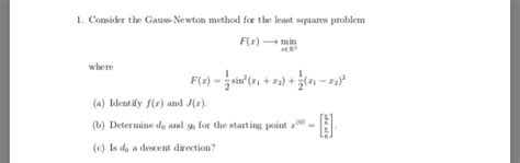 solved 1 consider the gauss newton method for the least