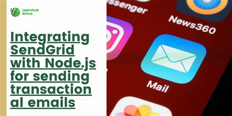 Integrating Sendgrid With Nodejs For Sending Transactional Emails