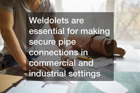 What Are Weldolets Freelance Weekly