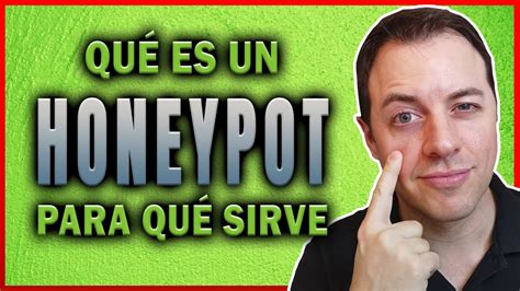 📌 Honeypot ¿qué Es Un Honeypot En Ciberseguridad ¿para Qué Sirve