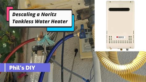 Descaling And Flushing A Noritz Tankless Water Heater Youtube