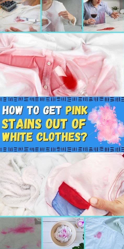 How To Get Pink Stains Out Of White Clothes Step By Step Guide How