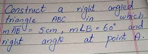 Solved Construct A Right Angled Triangle Abc Which Moverline Ab 5cm