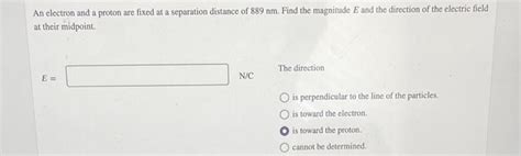 Solved An Electron And A Proton Are Fixed At A Separation Chegg Com