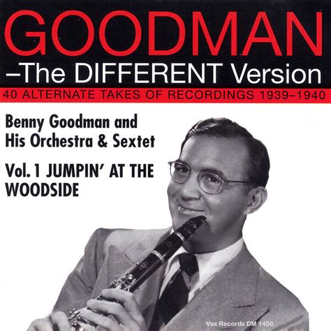 Benny Goodman The Different Version Vol 1 Jumpin At The Woodside
