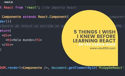 5 Things I Wish I Knew Before Learning React Js Vault50