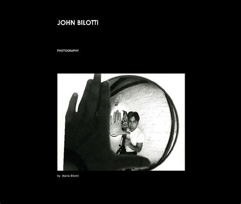 John Bilotti By Maria Dorey Bilotti Blurb Books