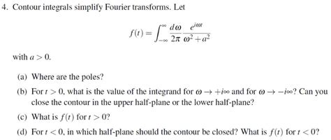solved 4 contour integrals simplify fourier transforms let