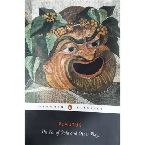 Plautus The Pot Of Gold And Other Plays By E F Watling