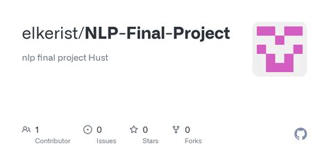Github Elkeristnlp Final Project Nlp Final Project Hust
